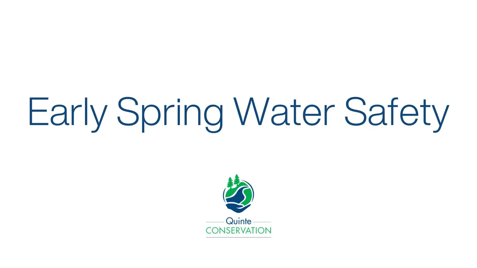 Spring Water Awareness & Safety Around Dams | Quinte Conservation